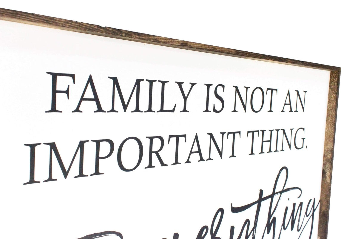 Family is Not an Important Thing Wood Sign - WilliamRaeDesigns