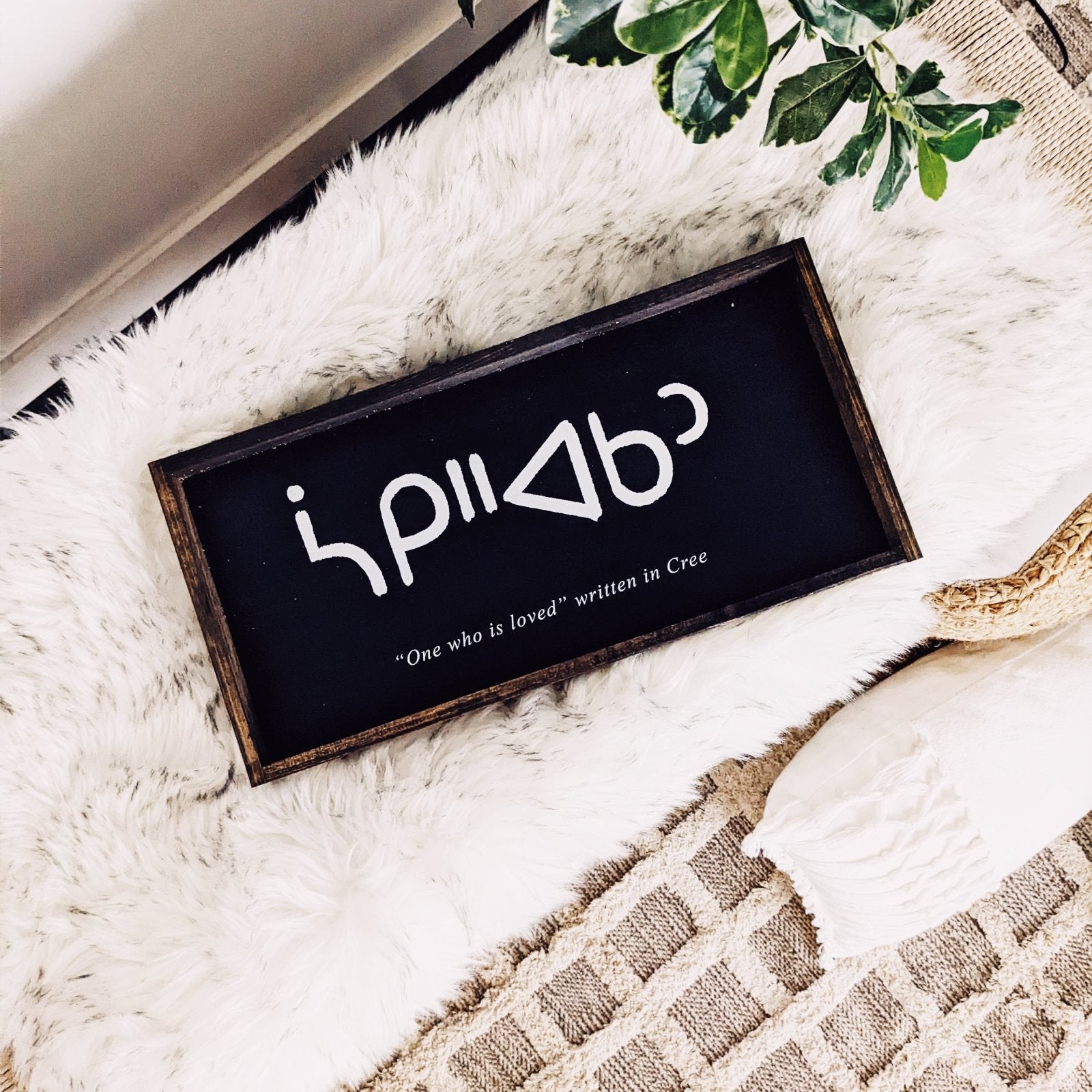 One Who is Loved in Cree Wood Sign - WilliamRaeDesigns